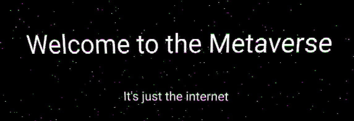 Welcome to the metaverse